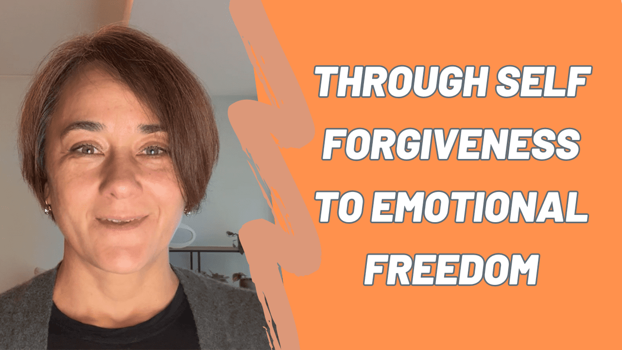 Emotional Freedom: Self-Forgiveness For Personal Growth